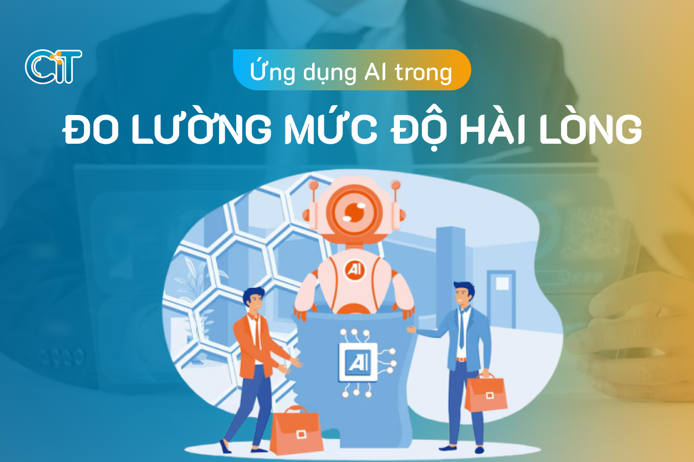 Ứng dụng AI trong đo lường mức độ hài lòng nhân viên